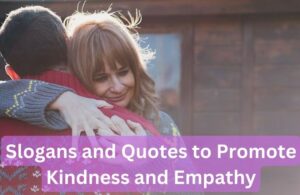 Kindness And Empathy Quotes – Slogans - Wishes and Quotes